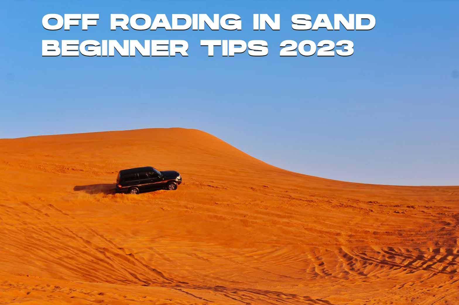 OFF ROADING IN SAND BEGINNER TIPS 2023 – Miolle